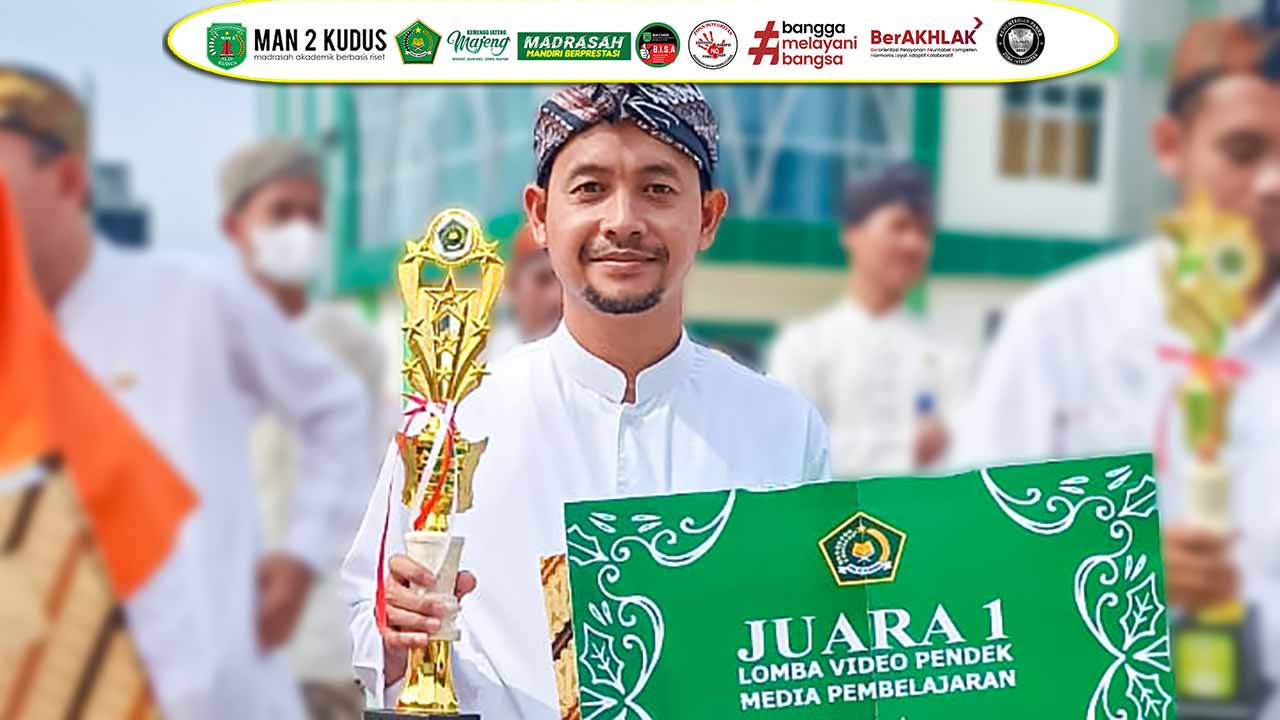 Guru MAN 2 Kudus Raih Juara 1 Lomba Video Pembelajaran - MAN 2 Kudus